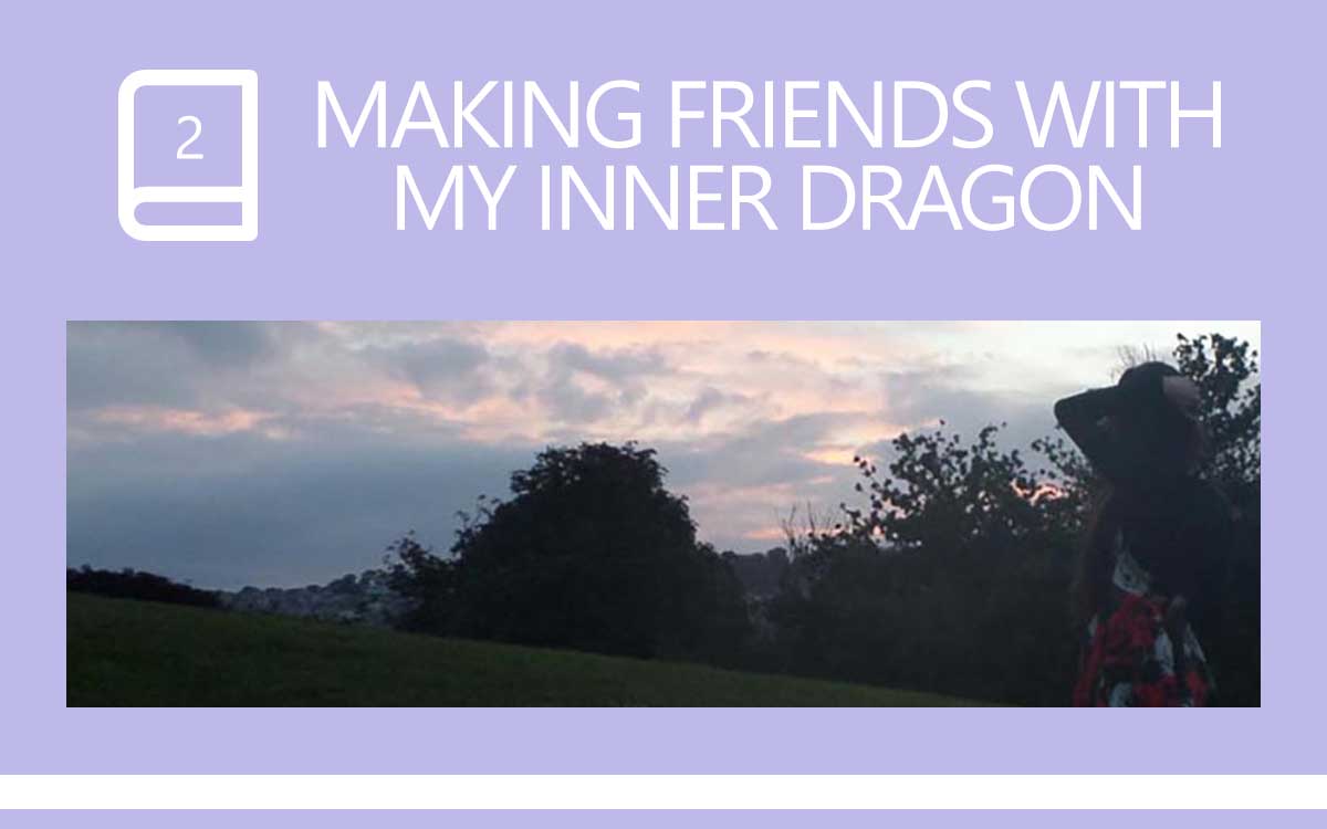 MAKING FRIENDS WITH MY INNER DRAGON • MY DIARY ENTRY 2