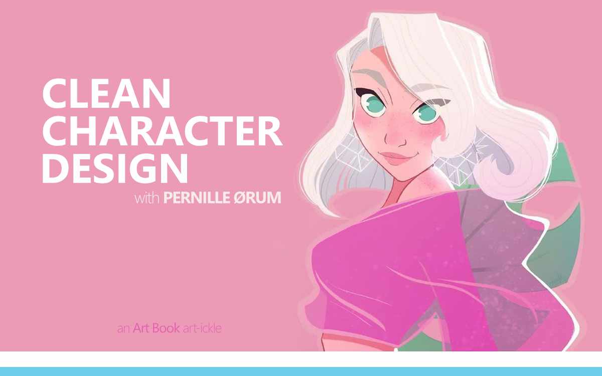 CLEAN CHARACTER DESIGN WITH PERNILLE ØRUM : AN ART BOOK ART-ICKLE • THE ...